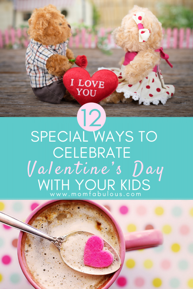 12 Special Ways To Celebrate Valentine’s Day With Your Kids